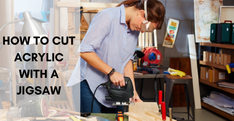 How to Cut Acrylic Sheet With a Jigsaw Without Cracking It - Craft Like ...
